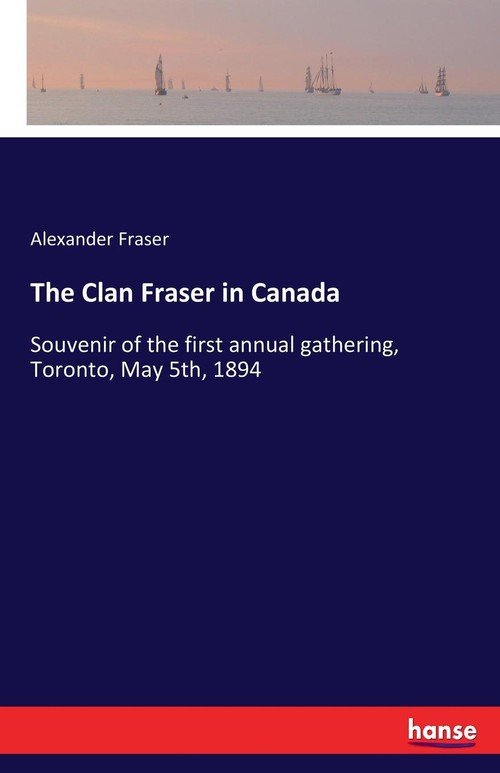 The Clan Fraser in Canada - Fraser Alexander | Książka w Empik