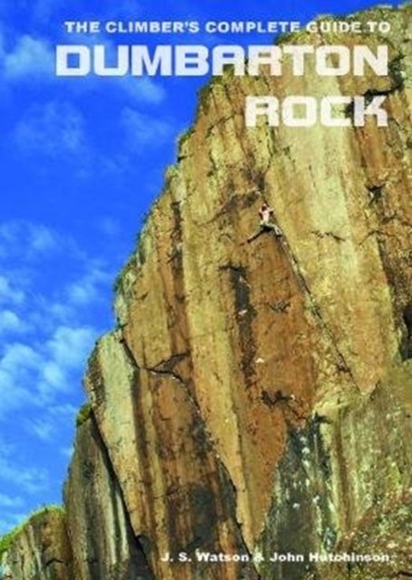 The Climbers Complete Guide to Dumbarton Rock - Opracowanie zbiorowe ...