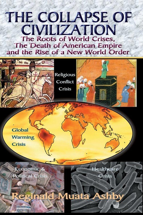 THE COLLAPSE OF CIVILIZATION, The Roots of World Crises, The Death of ...