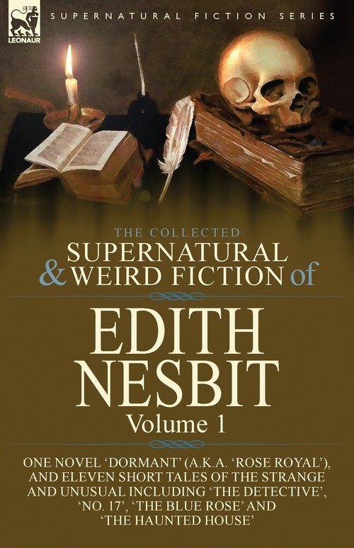 The Collected Supernatural and Weird Fiction of Edith Nesbit - Nesbit ...