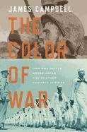 The Color of War: How One Battle Broke Japan and Another Changed ...