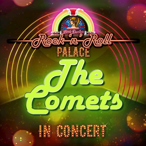 The Comets - in Concert at Little Darlin's Rock 'n' Roll Palace - The ...
