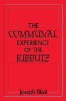 The Communal Experience of the Kibbutz - Blasi Joseph R. | Książka w Empik