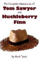 The Complete Adventures of Tom Sawyer and Huckleberry Finn (Unabridged ...