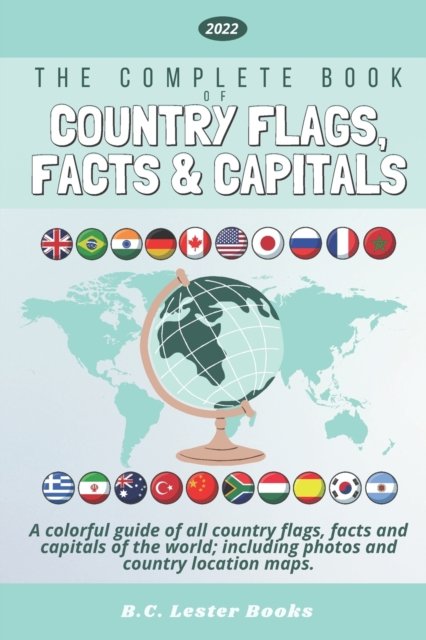 The Complete Book of Country Flags, Facts and Capitals: A colorful ...