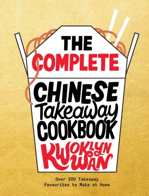 The Complete Chinese Takeaway Cookbook. Over 200 Takeaway Favourites to ... The Complete Chinese Takeaway Cookbook. Over 200 Takeaway Favourites to ...