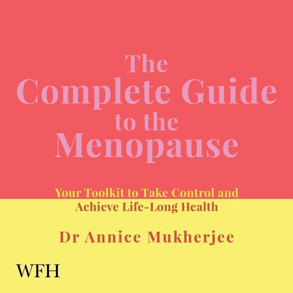 The Complete Guide to the Menopause - audiobook - Dr Annice Mukherjee ...