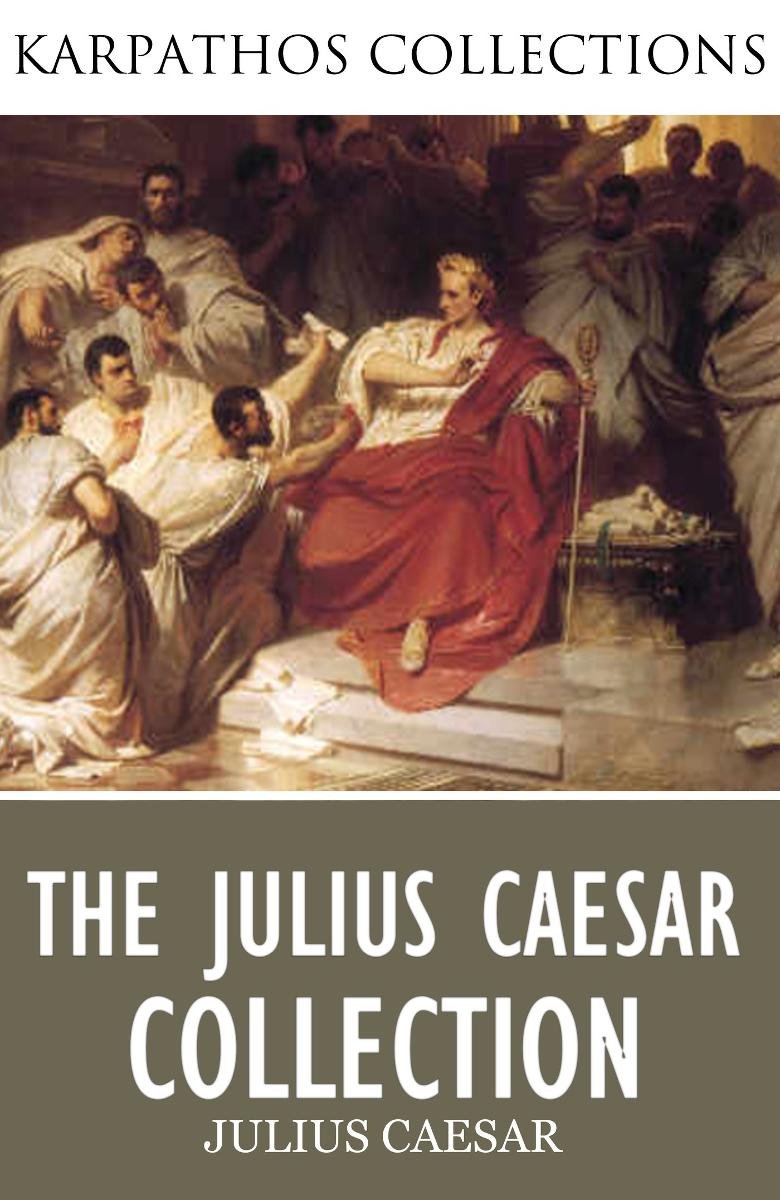 The Complete Julius Caesar Collection - ebook epub - Cezar Gajusz ...