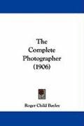 The Complete Photographer (1906) - Bayley Roger Child | Książka w Empik
