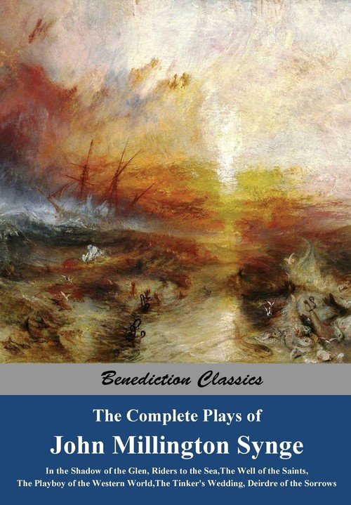 The Complete Plays of John Millington Synge - Synge John Millington ...