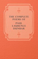 The Complete Poems of Paul Laurence Dunbar - Paul Laurence Dunbar ...