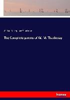 The Complete poems of W. M. Thackeray - Thackeray William Makepeace ...