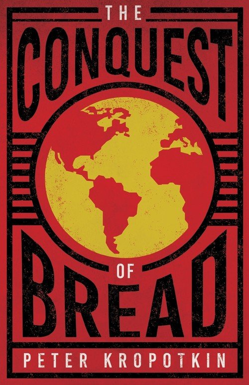 The Conquest of Bread - Kropotkin Peter | Książka w Empik