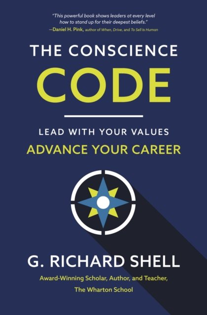 The Conscience Code: Lead with Your Values. Advance Your Career - G. Richard Shell | Książka w Empik