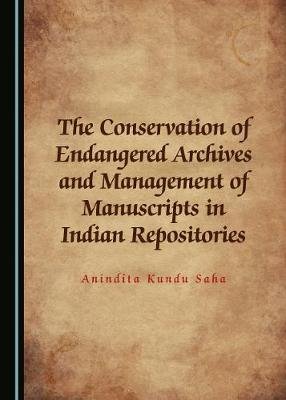 The Conservation of Endangered Archives and Management of Manuscripts ...