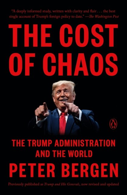 The Cost Of Chaos. The Trump Administration and the World - Peter ...