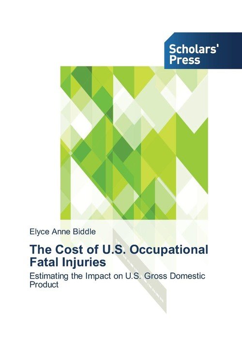 The Cost of U.S. Occupational Fatal Injuries - Biddle Elyce Anne ...