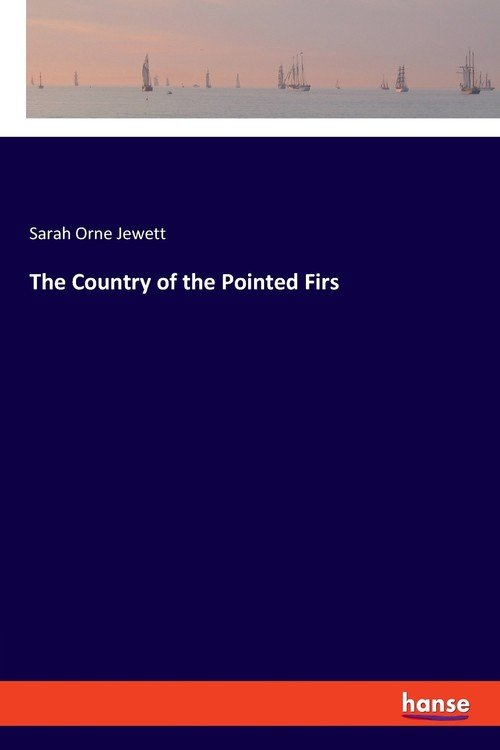 The Country of the Pointed Firs - Jewett Sarah Orne | Książka w Empik