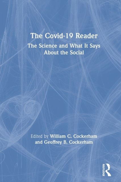 The Covid-19 Reader. The Science and What It Says About the Social ...