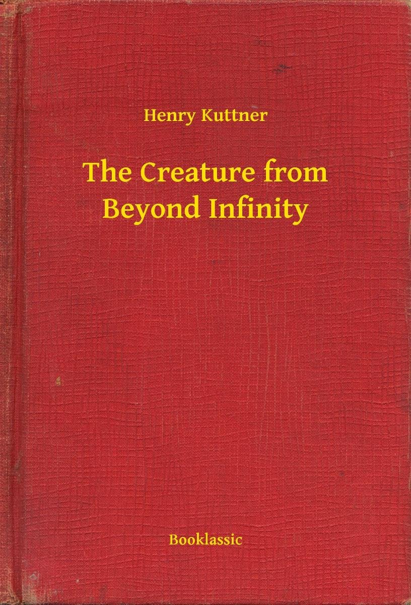 The Creature from Beyond Infinity - ebook epub - Henry Kuttner | Ebook ...