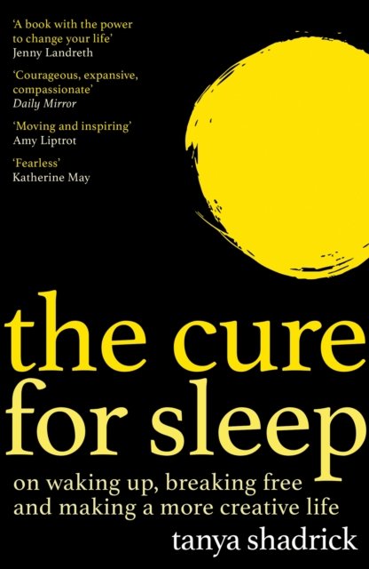 The Cure for Sleep: A book with the power to change your life - Tanya ...