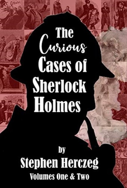 The Curious Cases of Sherlock Holmes - Volumes 1 and 2 - Stephen Herczeg | Książka w Empik