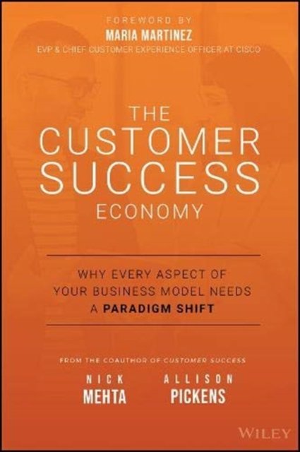 The Customer Obsessed Company: Why Customer Success Is Becoming the ...