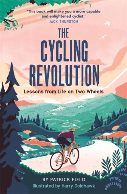The Cycling Revolution: Lessons from Life on Two Wheels - Patrick Field | Książka w Empik