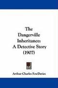The Dangerville Inheritance: A Detective Story (1907) - Fox-Davies ...