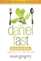 The Daniel Fast Workbook: A 5-Week Guide for Individuals, Groups ...