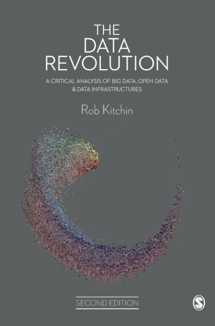 The Data Revolution: A Critical Analysis of Big Data, Open Data and ...