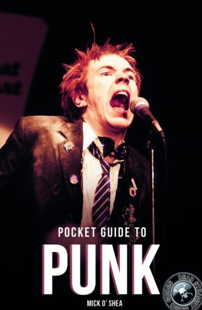 The Dead Straight Pocket Guide To Punk - Mick OShea | Książka w Empik