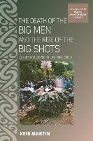 The Death of the Big Men and the Rise of the Big Shots - Martin Keir ...