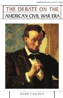 The Debate on the American Civil War Era - Tulloch Hugh | Książka w Empik