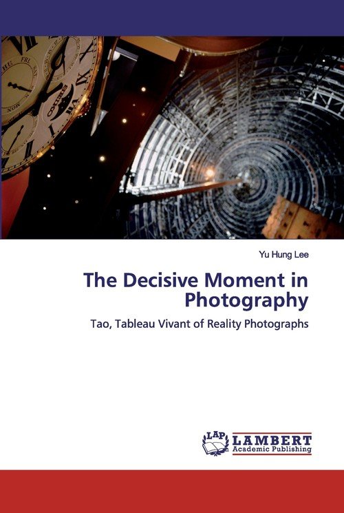 The Decisive Moment in Photography - W opisie | Książka w Empik