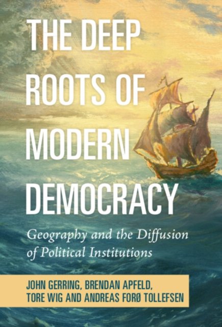 The Deep Roots of Modern Democracy: Geography and the Diffusion of ...