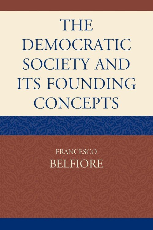The Democratic Society and Its Founding Concepts - Belfiore Francesco ...