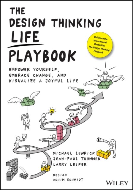 The Design Thinking Life Playbook: Empower Yourself, Embrace Change ...