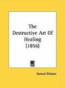 The Destructive Art of Healing (1856) - Dickson Samuel | Książka w Empik