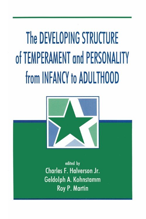 The Developing Structure of Temperament and Personality From Infancy To ...