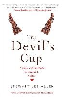 The Devil's Cup: A History of the World According to Coffee - Allen Stewart Lee | Książka w Empik