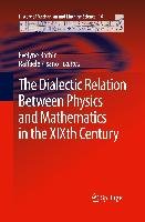 The Dialectic Relation Between Physics and Mathematics in the XIXth ...