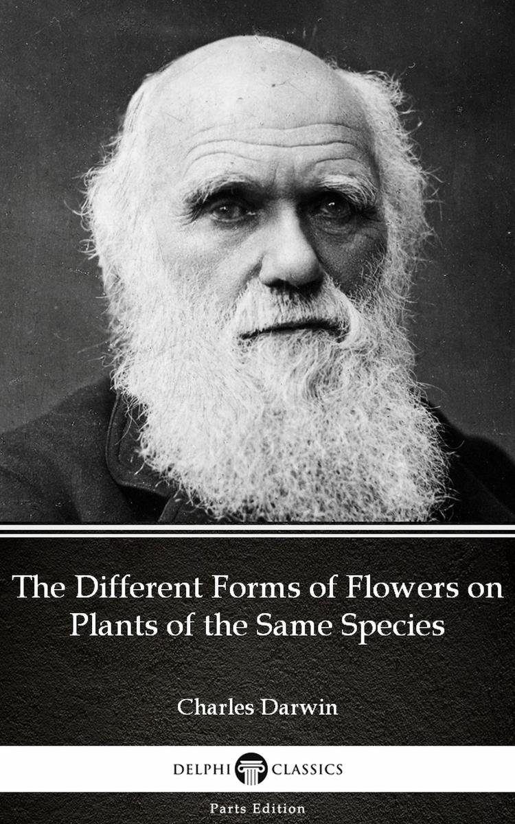 The Different Forms of Flowers on Plants of the Same Species by Charles ...