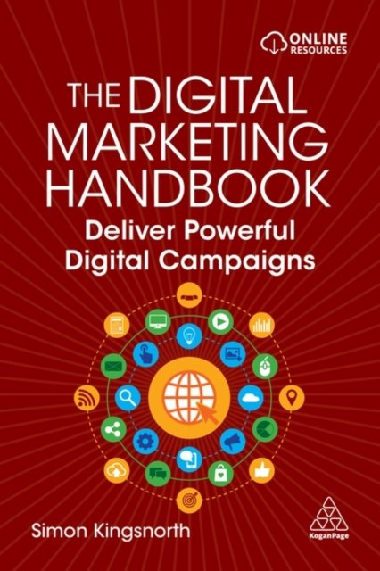 The Digital Marketing Handbook: Deliver Powerful Digital Campaigns ... The Digital Marketing Handbook: Deliver Powerful Digital Campaigns ...