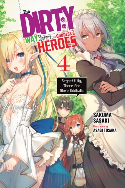 The Dirty Way to Destroy the Goddesss Heroes. Volume 4 (light novel) - Sakuma Sasaki | Książka w ...