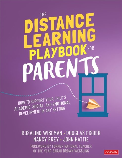 The Distance Learning Playbook for Parents: How to Support Your Childs ...