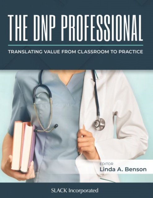 The DNP Professional: Translating Value from Classroom to Practice ...