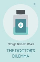 The Doctor's Dilemma - Shaw George Bernard | Książka w Empik