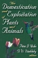 The Domestication and Exploitation of Plants and Animals - Dimbleby G ...