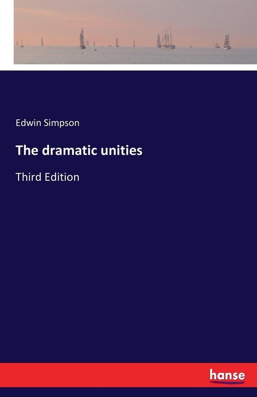 The dramatic unities - Simpson Edwin | Książka w Empik